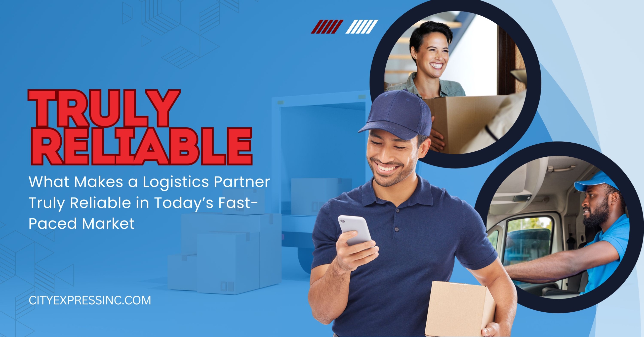 What Makes a Logistics Partner Truly Reliable in Today’s Fast-Paced ...